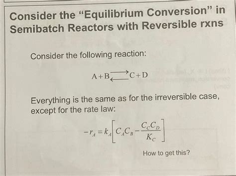 Solved Consider The Equilibrium Conversion In Semibatch