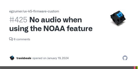 No Audio When Using The NOAA Feature Issue 425 Egzumer Uv K5 Firmware Custom GitHub