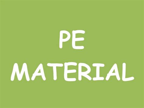 Pe Material Ppt