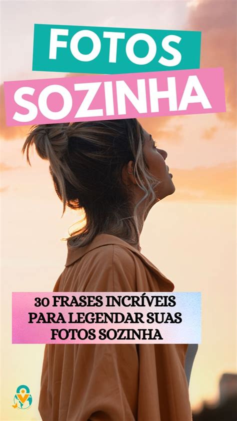 30 Frases Para Fotos Sozinha Arrase Na Sua Legenda Do Instagram Artofit