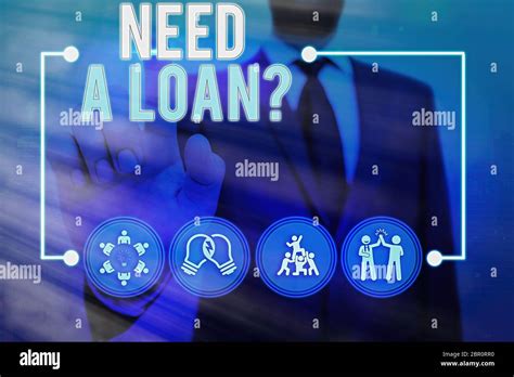 Conceptual Hand Writing Showing Need A Loan Question Concept Meaning