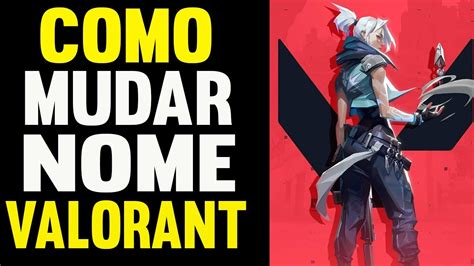 Mudar Nick Valorant Guia De Como Mudar O Nome No Valorant Verloop Io
