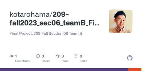 GitHub Kotarohama 209 Fall2023 Sec06 TeamB FinalProject Final