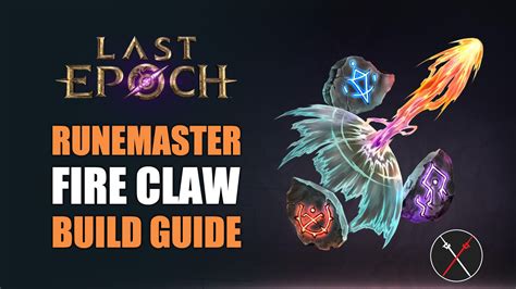 Last Epoch Runemaster Build Guide Fire Claw