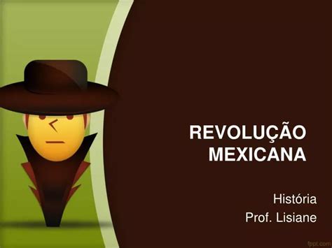 Ppt Revolu O Mexicana Powerpoint Presentation Free Download Id
