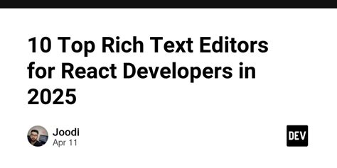 10 Top Rich Text Editors For React Developers In 2025 Dev Community