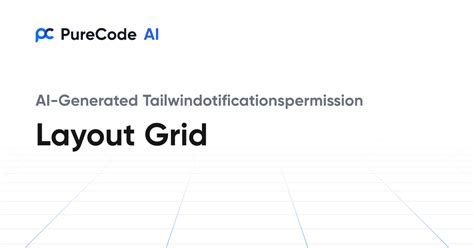 build great tailwindotificationspermission layout grid components faster using ai tools