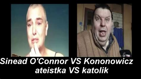 Sinead Vs Kononowicz Youtube