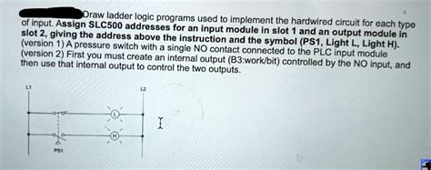 draw ladder logic programs used to implement the hardwired circuit for