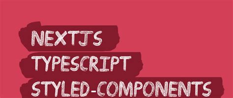 Nextjs Typescript Styled Components Dev Community