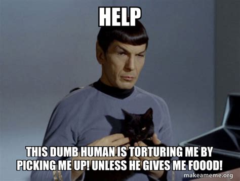 Help This Dumb Human Is Torturing Me By Picking Me Up Unless He Gives