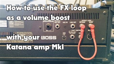 How To Use The Fx Loop In Your Katana Amp As A Volume Boost Youtube