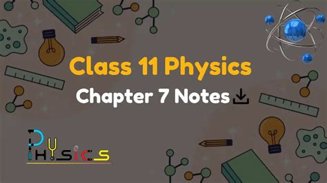 Class 11 Physics Chapter 7 Notes Pdf Download
