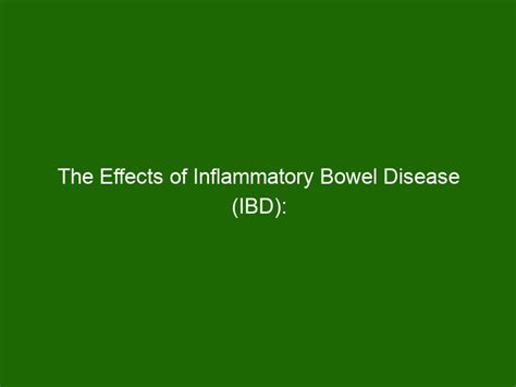 The Effects Of Inflammatory Bowel Disease Ibd Symptoms Causes And