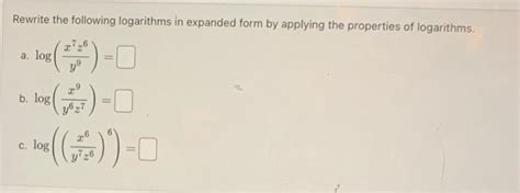 Solved Rewrite The Following Logarithms In Expanded Form By