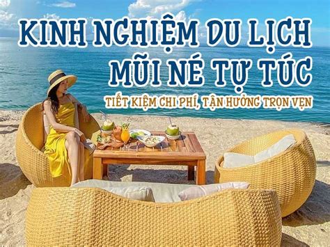 Kinh Nghiệm Du Lịch Mũi Né 2015 Hành Trình Đáng Nhớ Tại Bãi Biển Đẹp