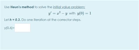solved use heun s method to solve the initial value problem
