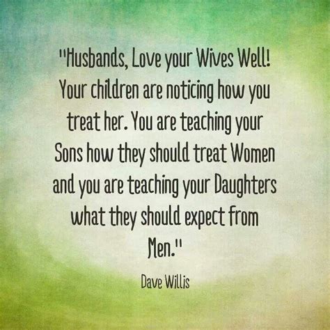 Dave Willis Quotes Love Your Wife Daughter Quotes Marriage Quotes