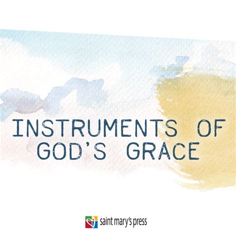 Instruments Of Gods Grace