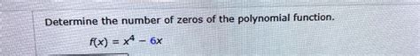 Solved Determine The Number Of Zeros Of The Polynomial Function Fx