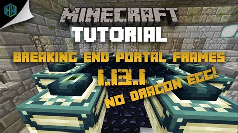 How To Break End Portal Frames In Minecraft 1131 Youtube