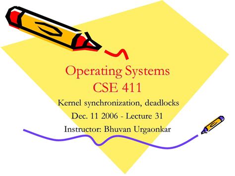 Operating Systems Cse 411 Kernel Synchronization Deadlocks Kernel