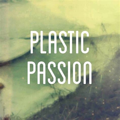 Stream Plastic Passion Music Listen To Songs Albums Playlists For