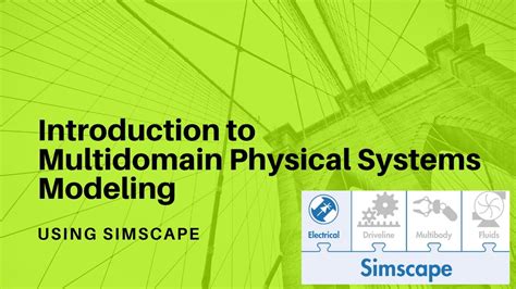 Introduction To Multidomain Physical Systems Modeling Youtube