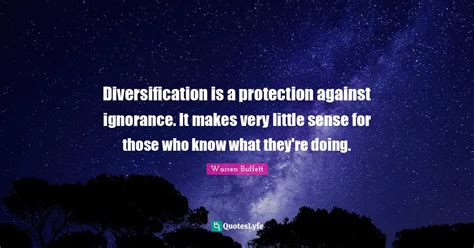 Diversification Is A Protection Against Ignorance It Makes Very Littl