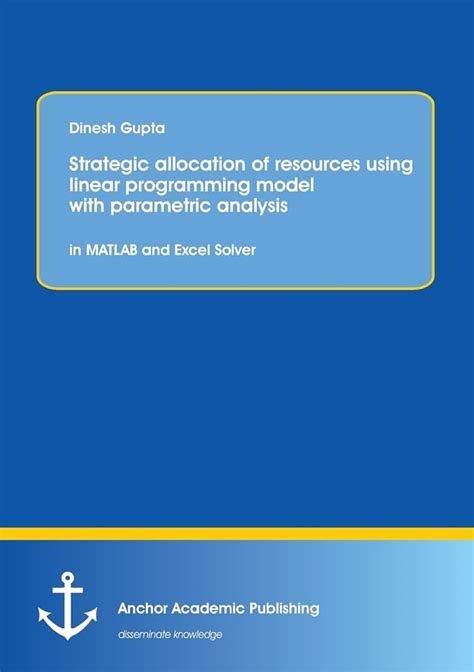Strategic Allocation Of Resources Using Linear Programming Model With
