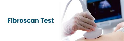 Fibroscan Test Procedure Benefits Limitations