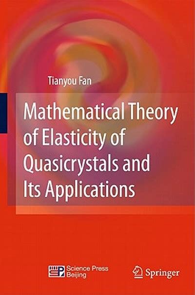 Mathematical Theory Of Elasticity Of Quasicrystals And Its Applications