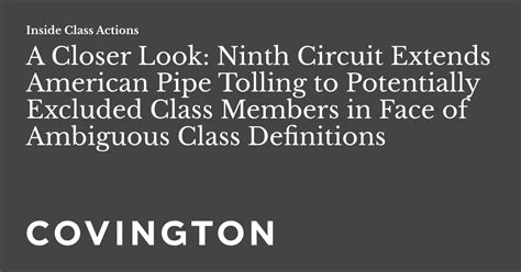 A Closer Look Ninth Circuit Extends American Pipe Tolling To