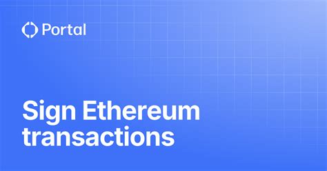Sign Ethereum Transactions Portal Developer Docs