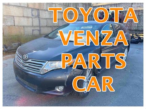 Oem Toyota Venza Parts Truck Parting Out Oem Extreme Auto Parts