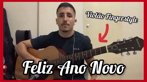 Adeus ano velho Feliz ano novo Violão Fingerstyle música ano novo YouTube