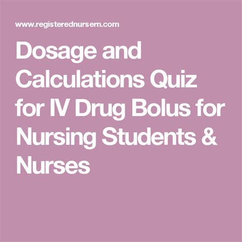 Dosage And Calculations Quiz For Iv Drug Bolus For Nursing Students