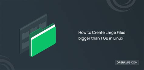 How To Create Large Files Bigger Than 1 GB In Linux