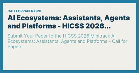 Aieaap 2026 Hicss 2026 Minitrack Ai Ecosystems Assistants Agents And Platforms