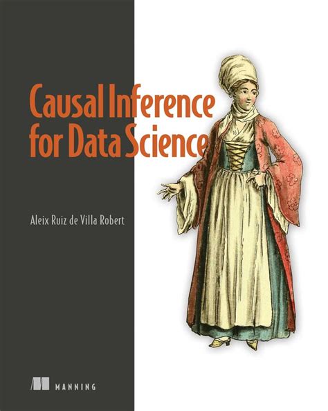causal inference for data science ebook by aleix ruiz de villa robert