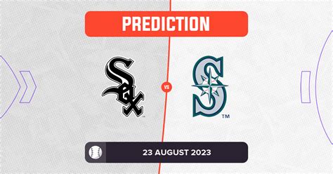 White Sox Vs Mariners Prediction And Mlb Tips 23 August 2023