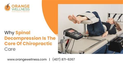 Why Spinal Decompression Is The Core Of Chiropractic Care Orange Wellness