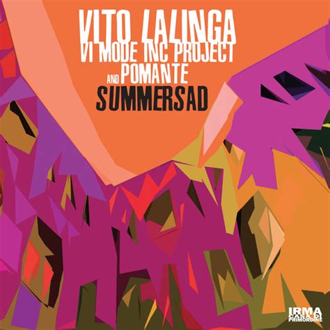 Vito Lalinga Vi Mode Inc Project And Pomante Summersad On Irma