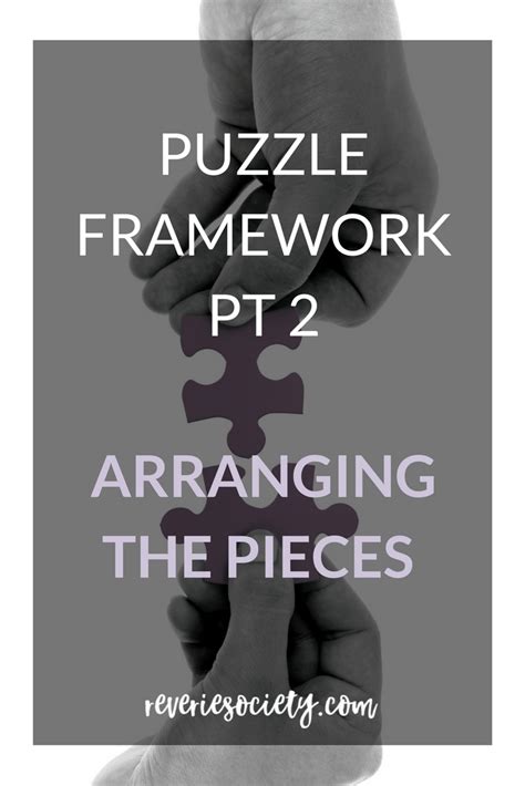 The Puzzle Framework Part 2 Arranging The Pieces Reverie Society
