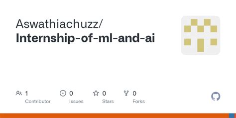 Github Aswathiachuzzinternship Of Ml And Ai