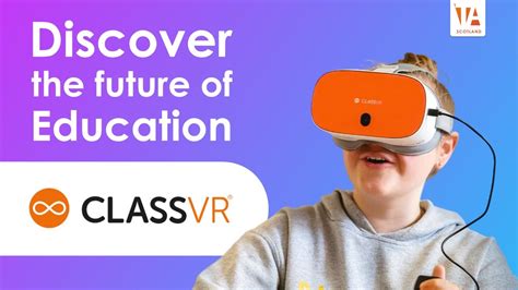 Discover The Future Of Education Classvr Youtube