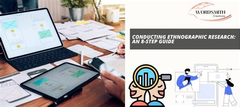 Ethnographic Research Your 8 Step Guide