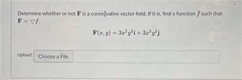 solved determine whether or not f is a conselvative vector