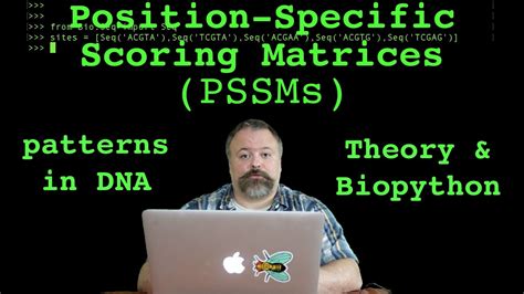 Position Specific Scoring Matrices Pssms Theory And Biopython Youtube