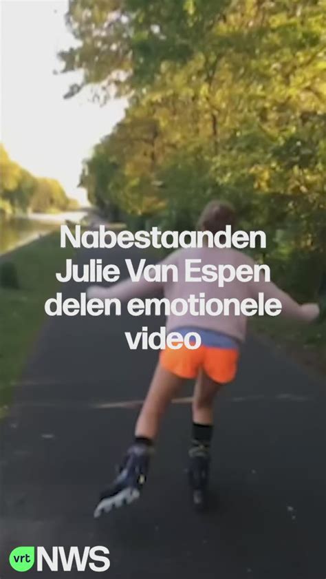 Familie Julie Van Espen Reageert Op Proces En Deelt Videomontage Een